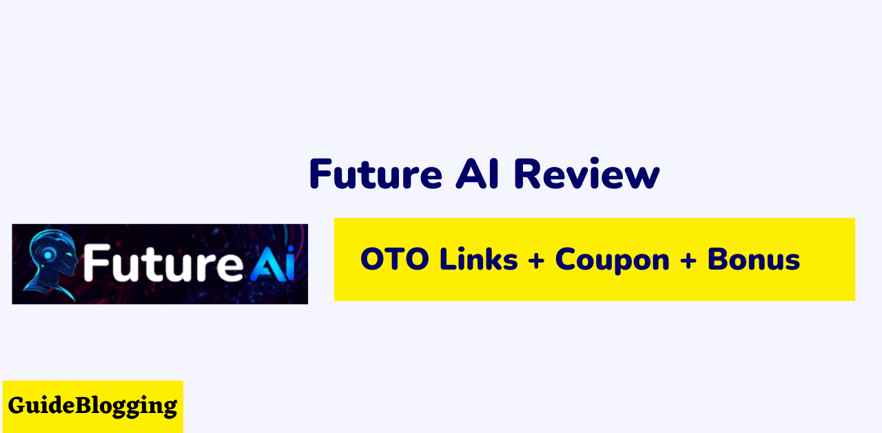 Future AI Review 2025 - 30% OFF Coupon + 10 OTOs Links